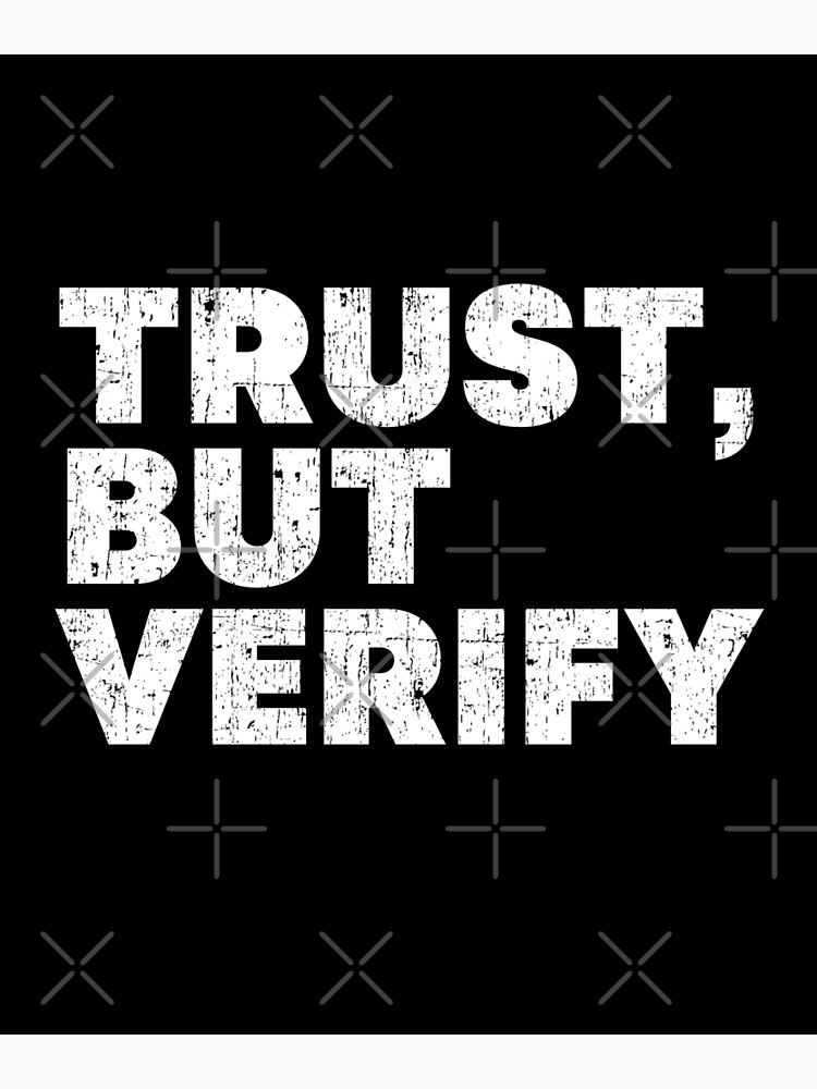 "Trust But Verify" Poster by SunsetInFinland | Redbubble