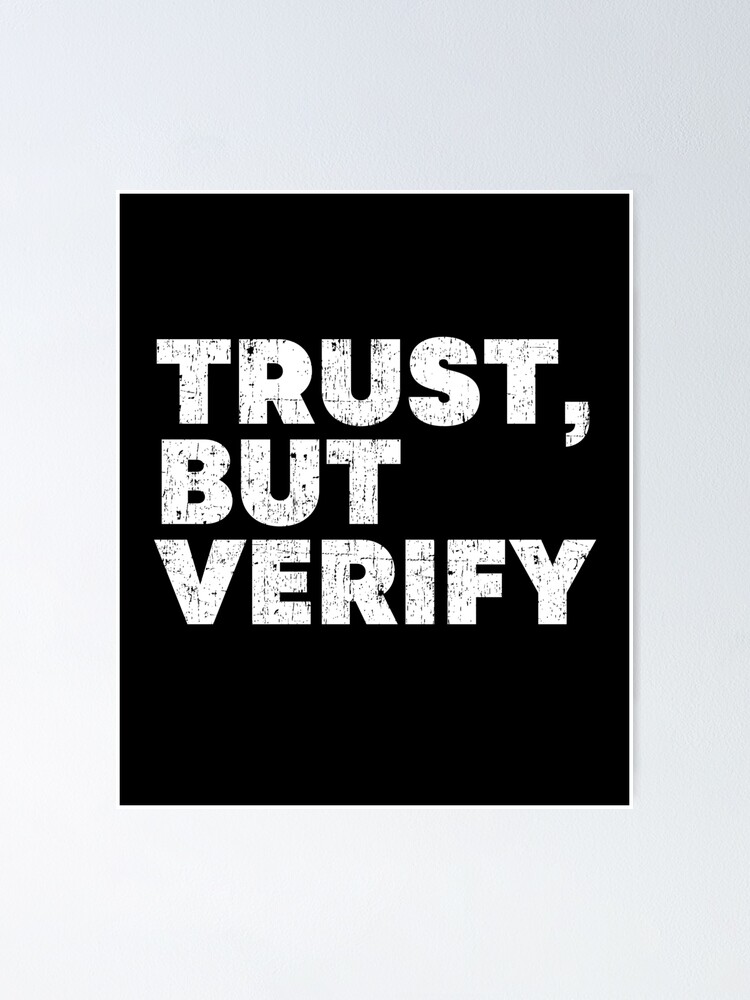 "Trust But Verify" Poster by SunsetInFinland | Redbubble