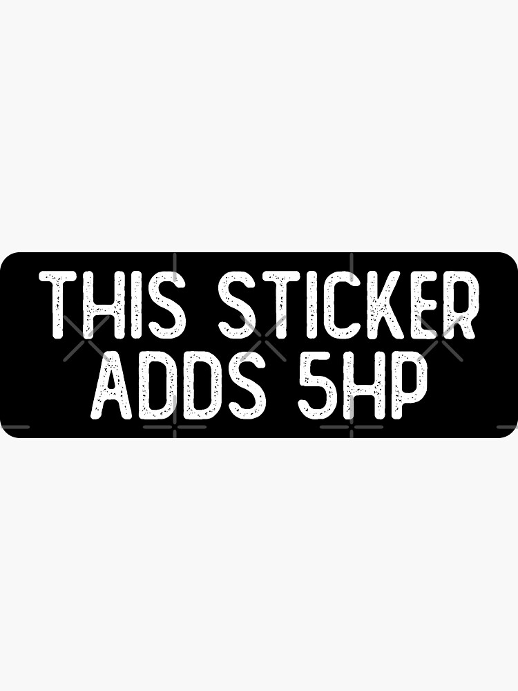 "This Sticker Adds 5 HP Funny Biker" Sticker for Sale by Soursoul99 ...