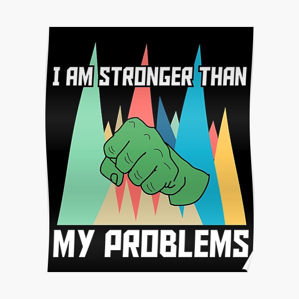 "I Am Stronger than My Problems- Motivational Positive Quotes" Poster ...