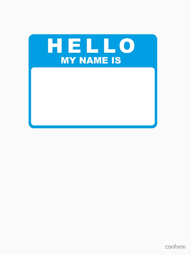 "Hello My Name Is (blue)" T-shirt for Sale by conform | Redbubble ...