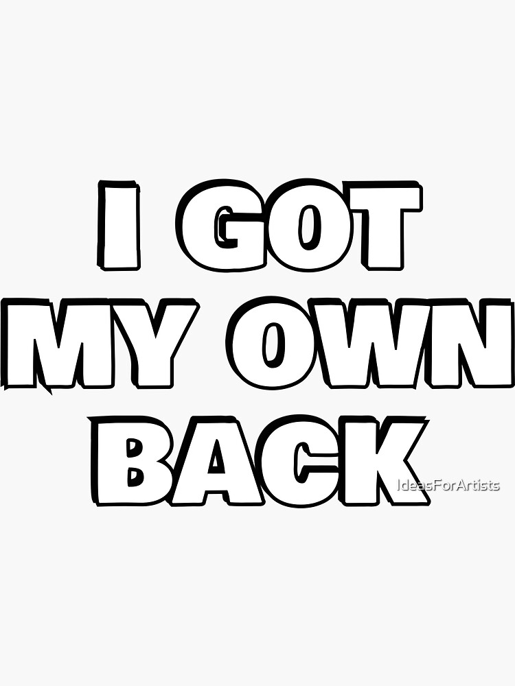 "I got my own back - empowerment quotes" Sticker for Sale by ...