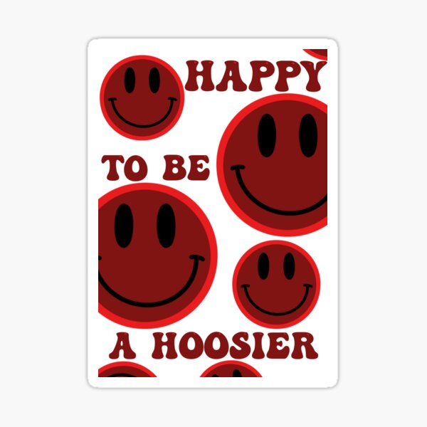 "HAPPY TO BE A HOOSIER WHITE BACKGROUND" Sticker for Sale by ...