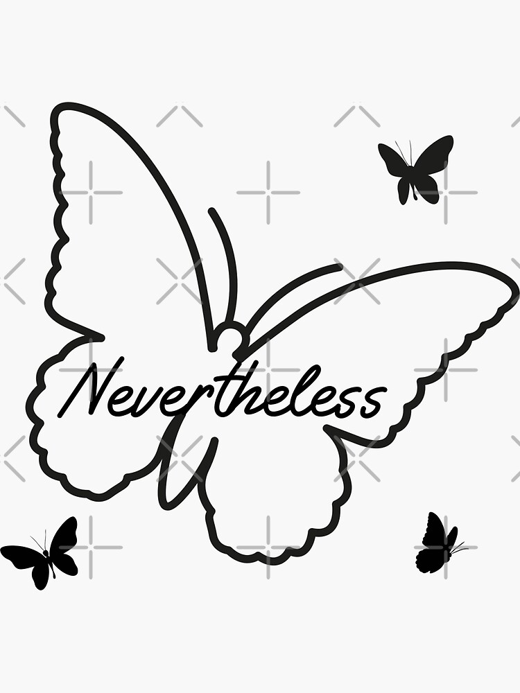 "Nevertheless" Sticker for Sale by Edenjodie | Redbubble