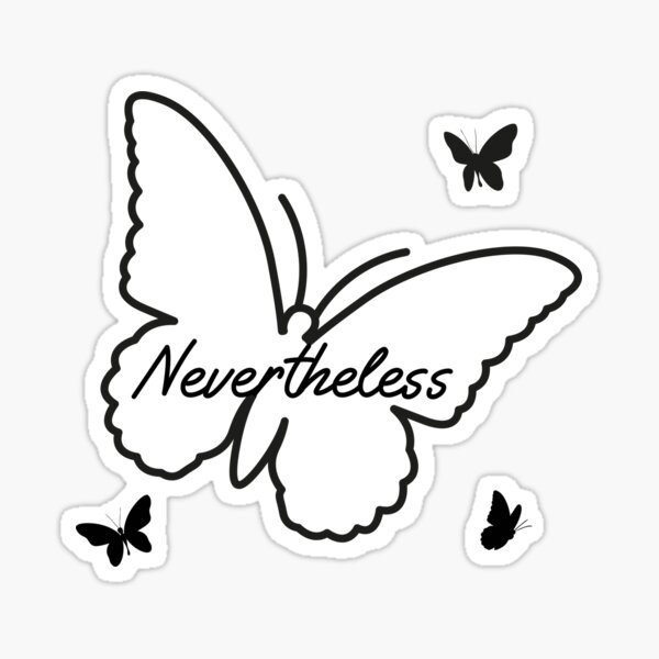 "Nevertheless" Sticker for Sale by Edenjodie | Redbubble