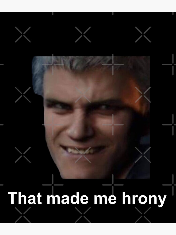 "That made me hrony - Nero funny meme " Art Print for Sale by KefrostDs ...