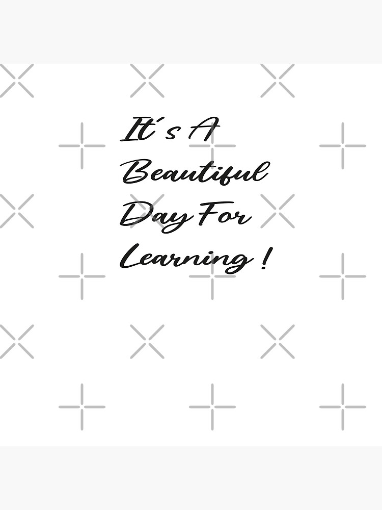 "It's A Beautiful Day For Learning" Poster by 0680534212 | Redbubble