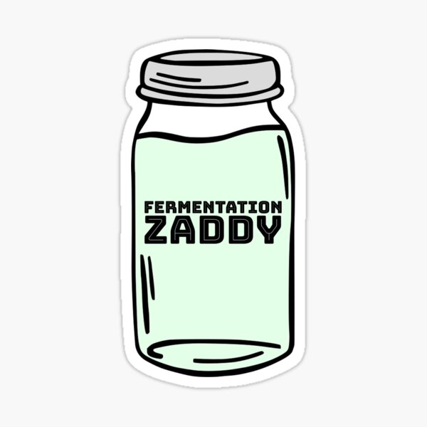 "Fermentation Zaddy" Sticker for Sale by TovenBay | Redbubble