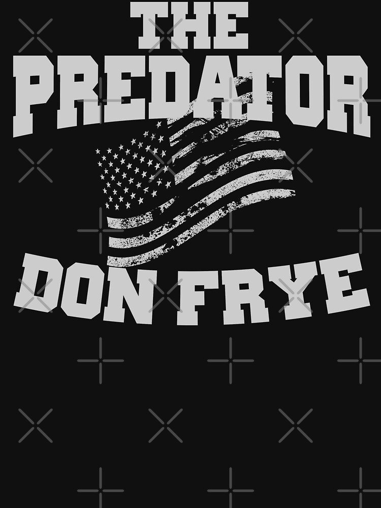 "Don Frye The Predator MMA Legend" T-shirt for Sale by trendrepublic ...