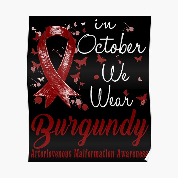 "In October We Wear Burgundy Ribbon Arteriovenous Malformation ...
