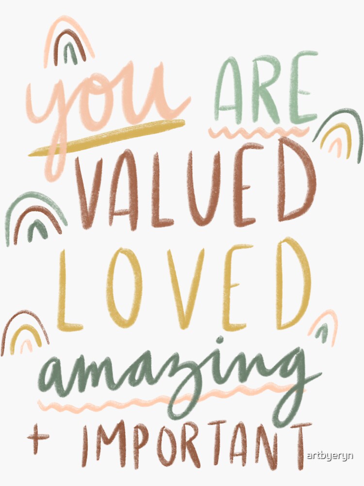 "you are valued, loved, amazing and important" Sticker for Sale by ...