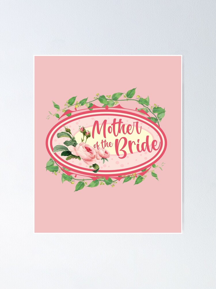 "Mother of the Bride" Poster for Sale by sandpiperstudio | Redbubble