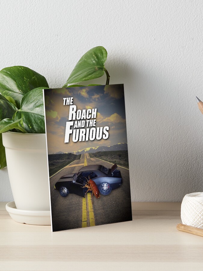 "The Roach and the Furious - Roach getting into car Meme" Art Board ...