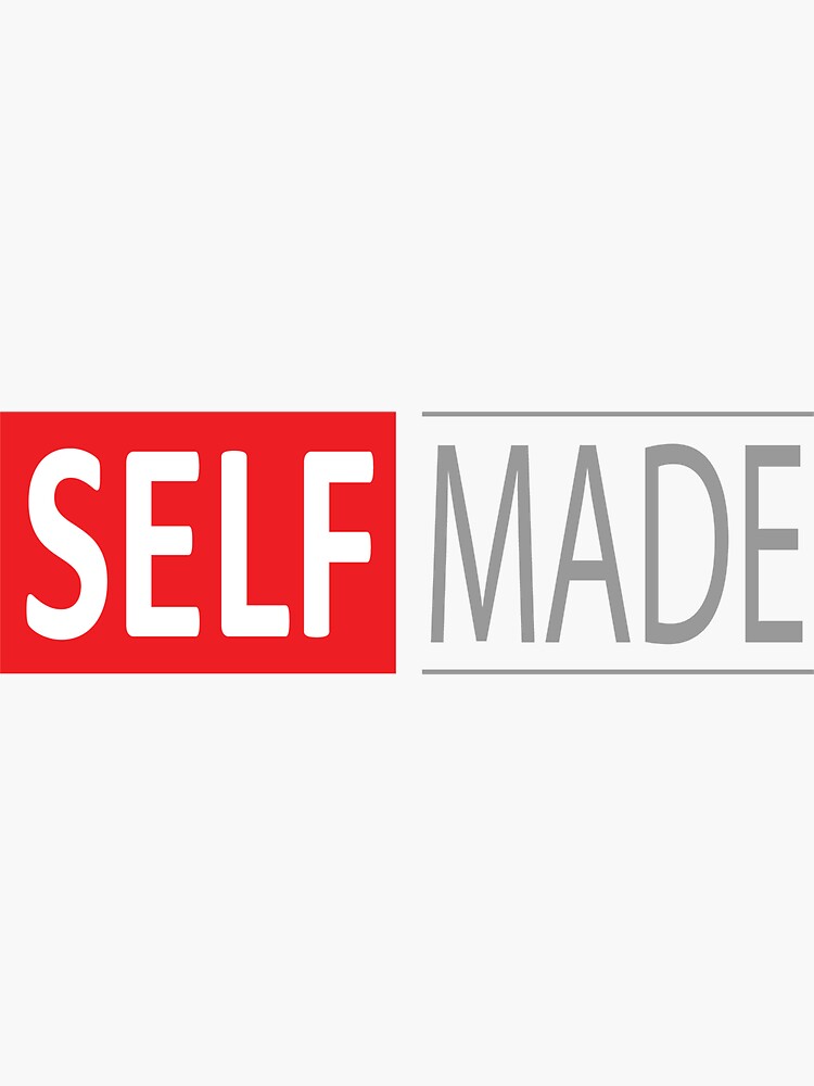 "self made " Sticker for Sale by SMDesigns101 | Redbubble