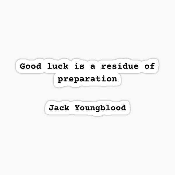 Good Luck Is A Residue Of Preparation Sticker Sticker For Sale By good-luck-is-a-residue-of-preparation-sticker-sticker-for-sale-by