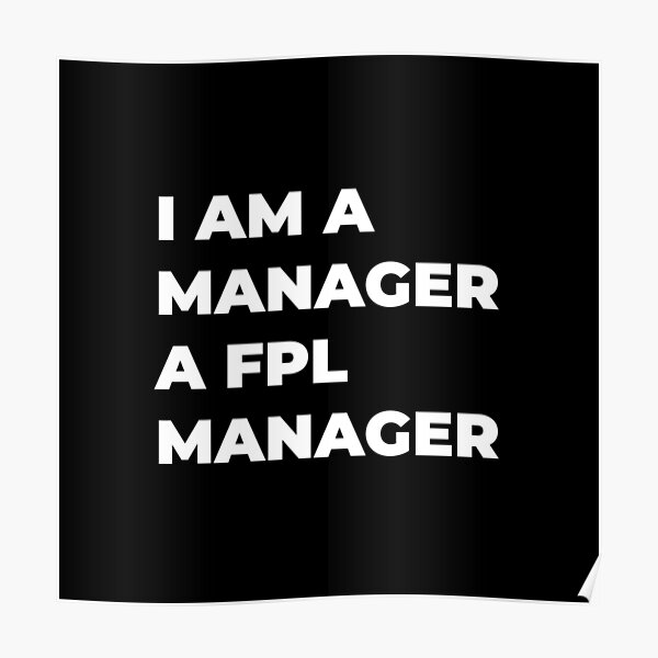 "I am a Manager a FPL Manager FPL Fantasy Premier League" Poster by ...