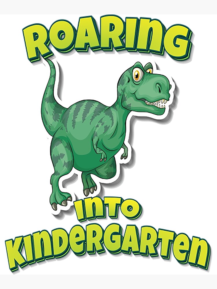 "Roaring Into Kindergarten Tyrannosaurus T-ShirtRoaring Into ...