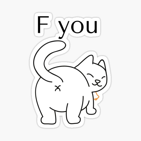 "F You Funny Cat" Sticker for Sale by ziwtina | Redbubble