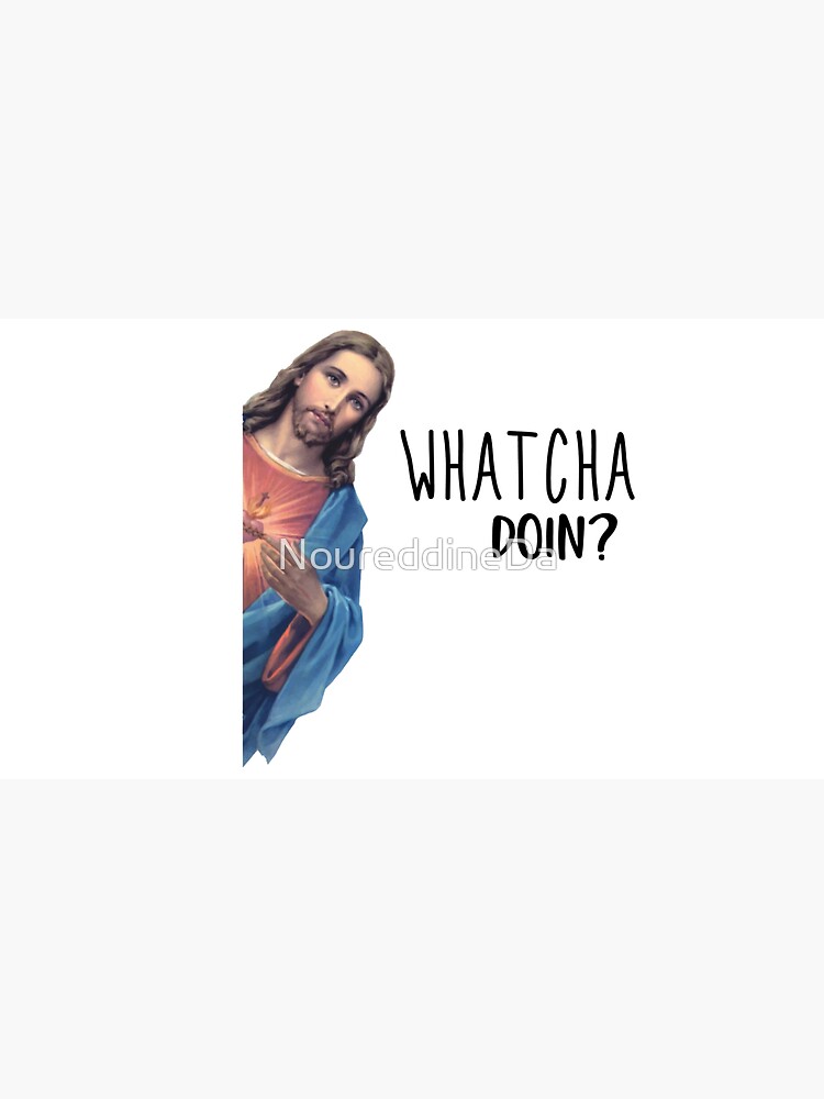 "Jesus is Watching You! WHATCHA DOING ? Funny Christian Dank Meme ...