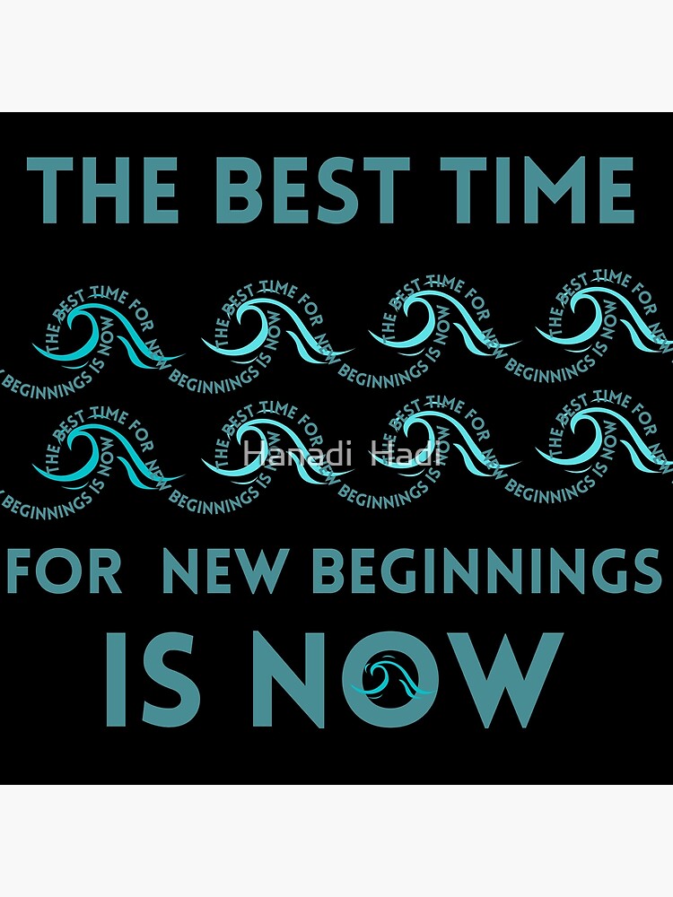 " The Best Time For New Beginning Is Now- motivational quote" Art Print ...
