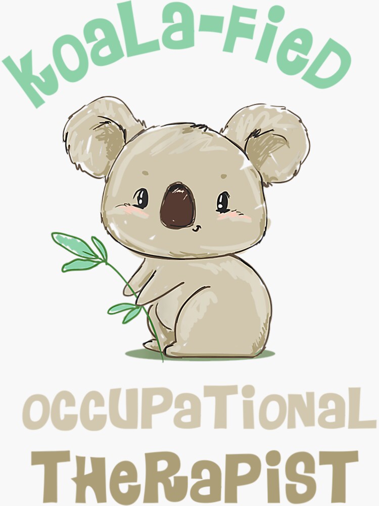 "Cute Koala Occupational Therapy Qualified OT OTA" Sticker for Sale by ...
