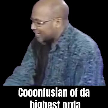 "Cooonfusian of da highest orda - uganda pasta sempa meme" Poster for ...