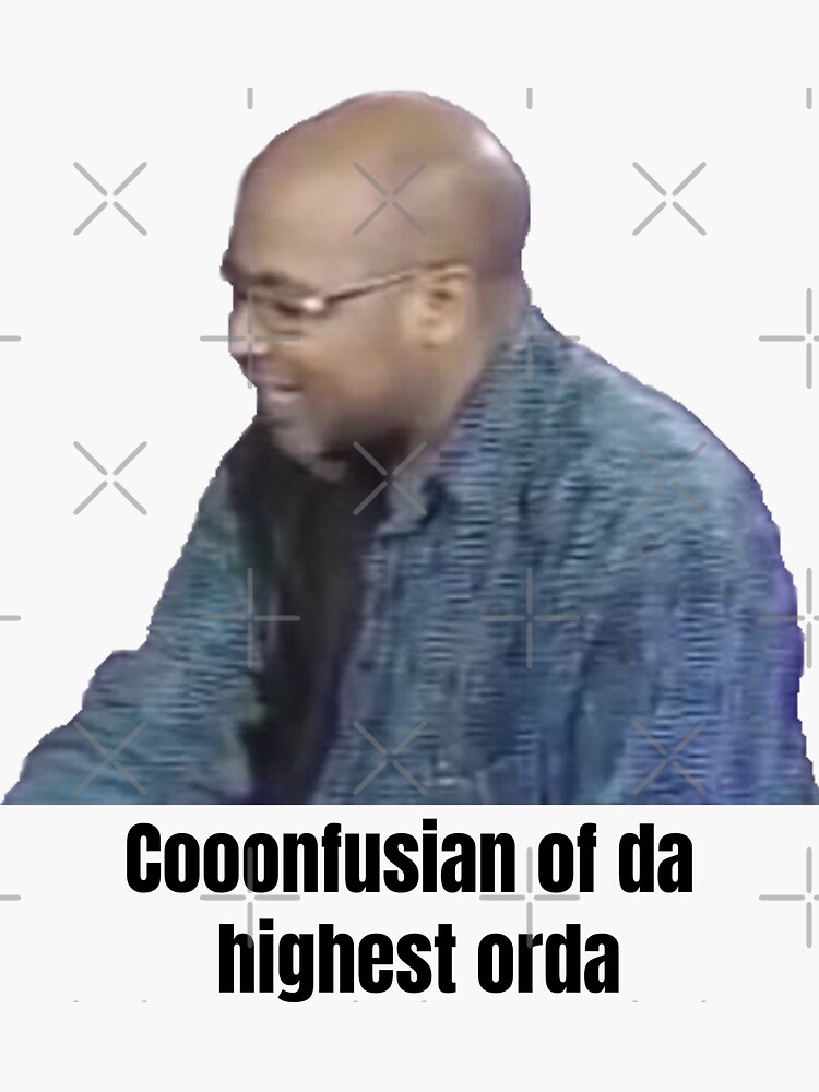 "Cooonfusian of da highest orda - uganda pasta sempa meme" Sticker for ...
