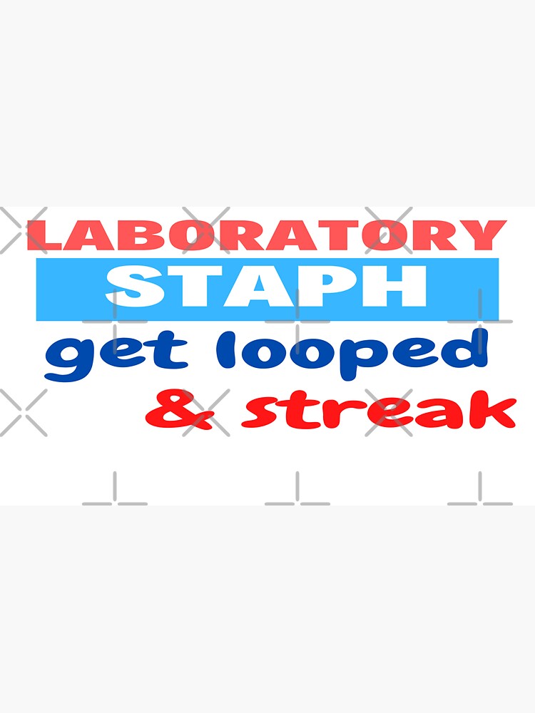 "LABORATORY STAPH GET LOOPED AND STREAK!! FUNNY MEDICAL LABORATORY ...