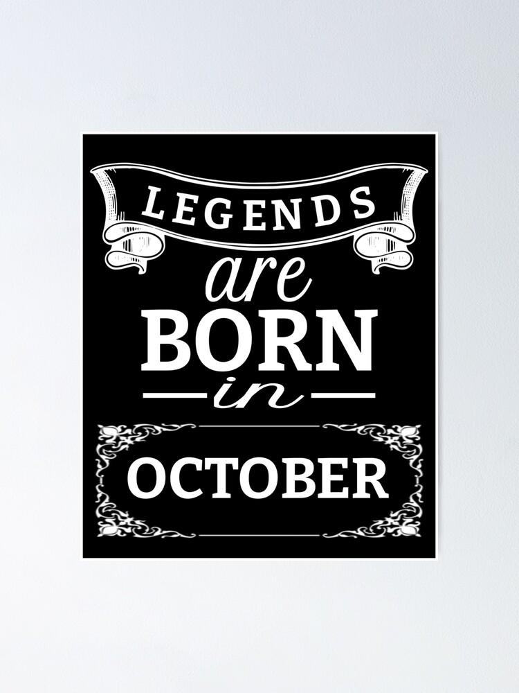 "legends are born in october beutiful birthday quotes" Poster by ...