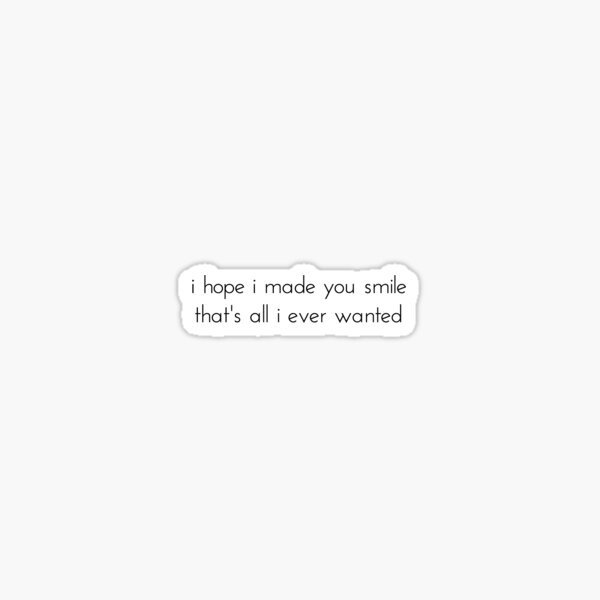 I Hope I Made You Smile Ajr Finale Lyrics Sticker For Sale By