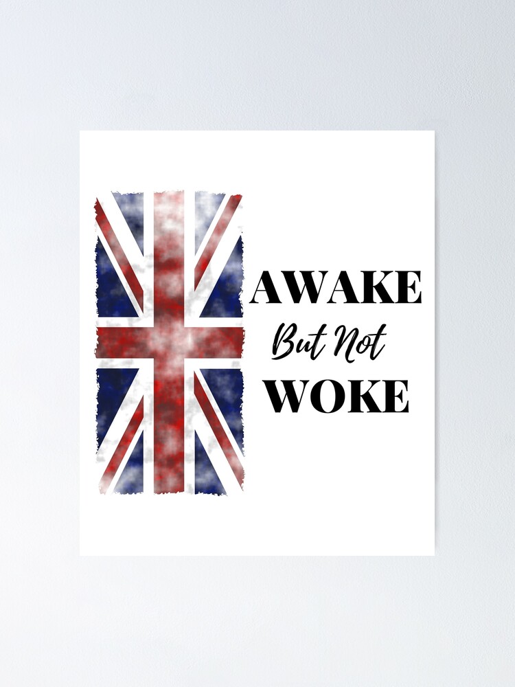 "Awake But Not Woke, Anti Woke Culture, Awake Not Woke UK Flag" Poster ...