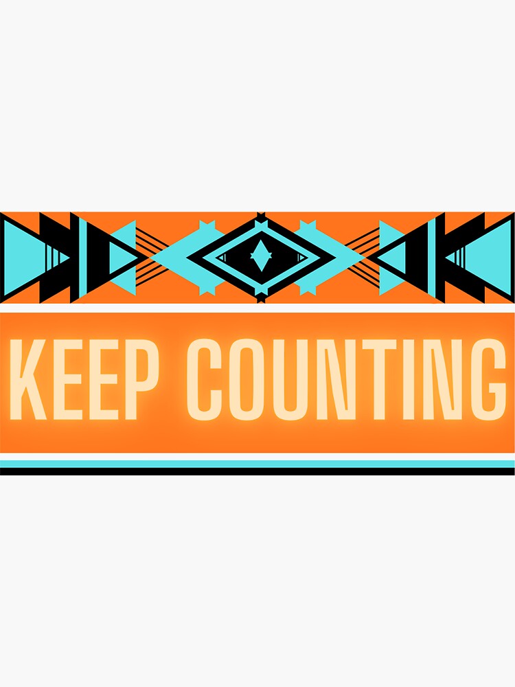"Keep counting" Sticker for Sale by Crushonnature | Redbubble