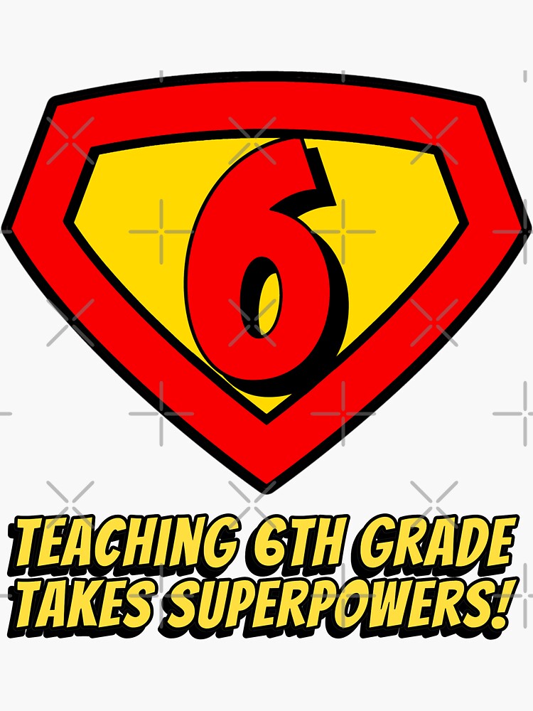 "Teaching 6th grade takes superpowers-sixth grade teacher superhero ...