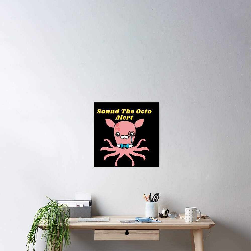 "Professor Inkling Sound The Octo Alert" Poster for Sale by ...