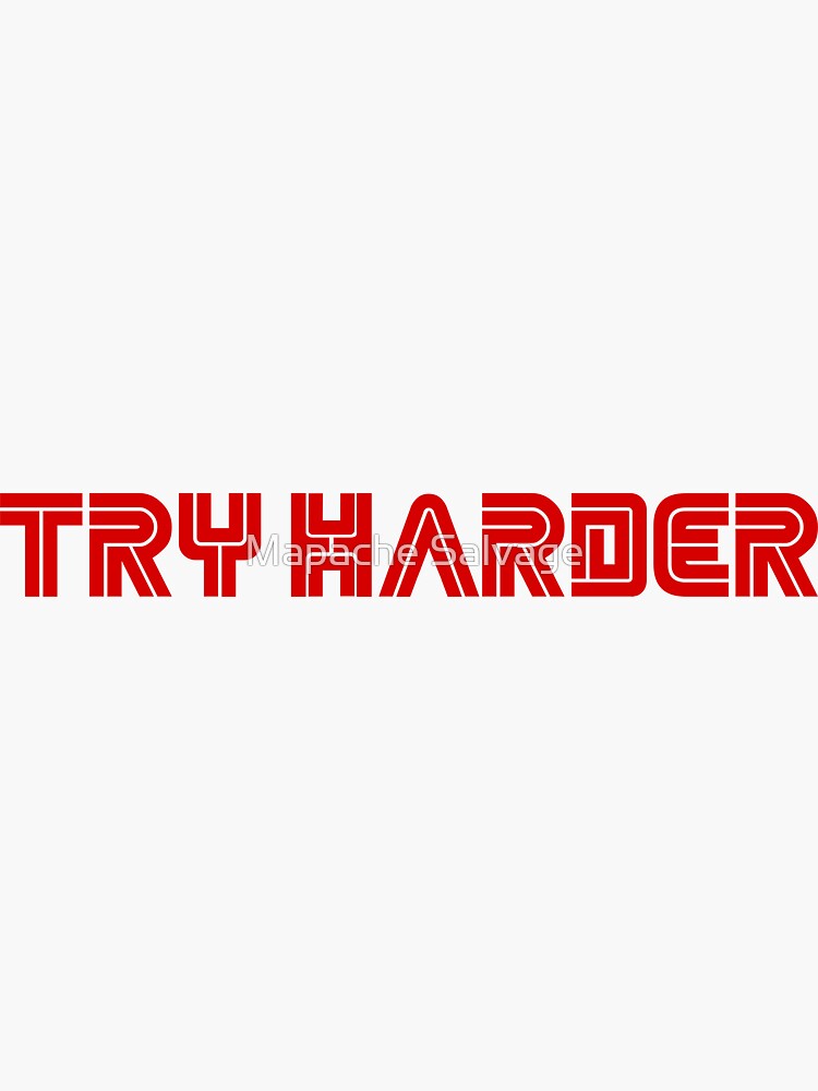 "Try Harder" Sticker for Sale by TrashPandaSec | Redbubble
