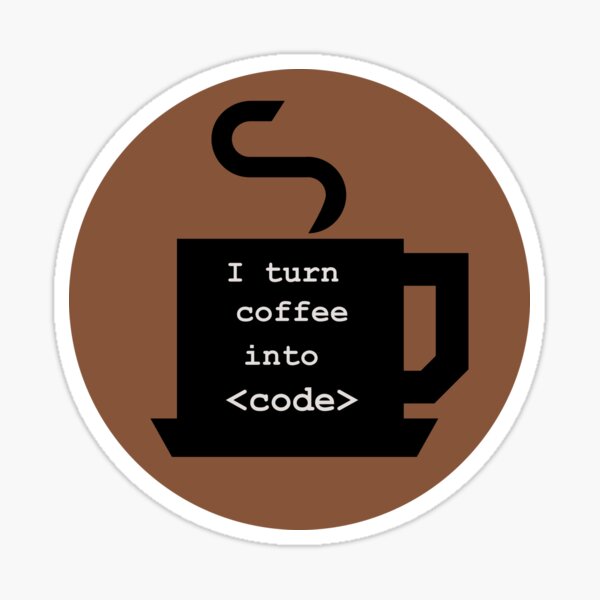 "Developer - I turn coffee into code" Sticker for Sale by nanarts ...