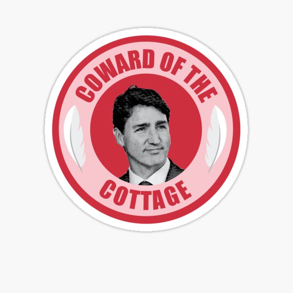 "Coward of the Cottage 2.0 - Trudeau" Sticker by cartoon | Redbubble