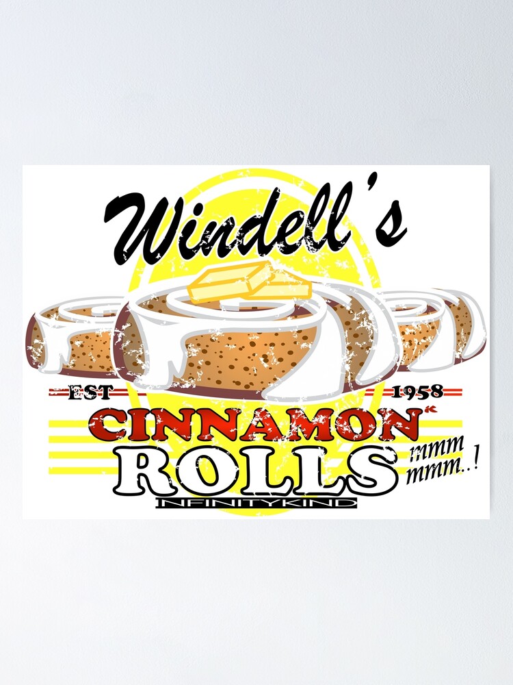 "Windell's Cinnamon Rolls by INFINITY KIND" Poster for Sale by ...