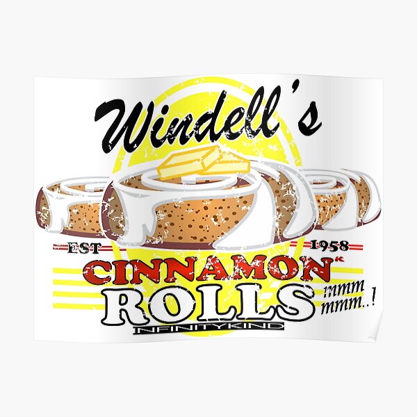 "Windell's Cinnamon Rolls by INFINITY KIND" Poster for Sale by ...