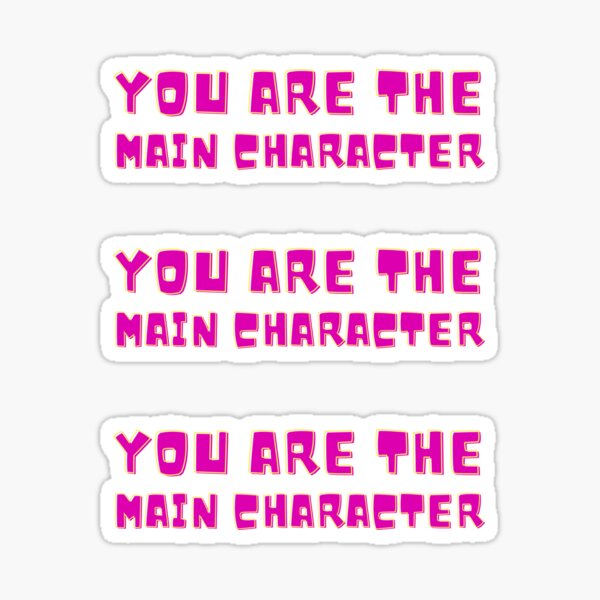 "You Are The Main Character Sticker Pack" Sticker for Sale by Crafty ...