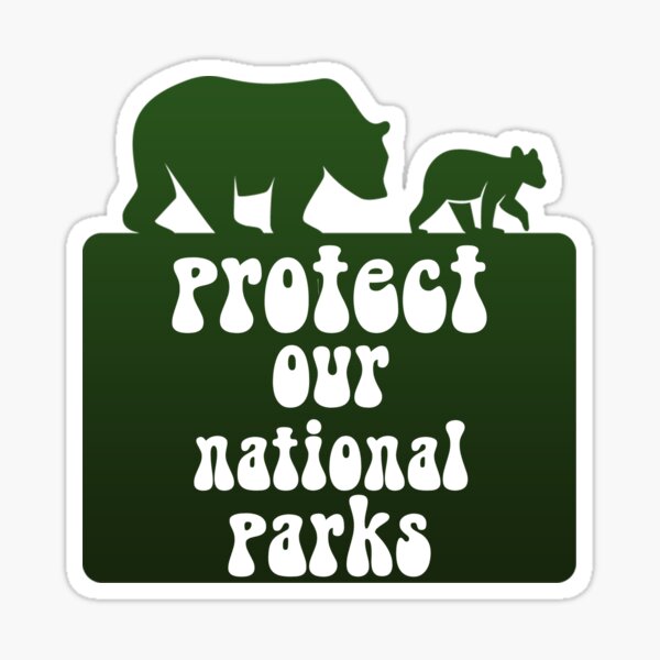 "protect our national parks" Sticker for Sale by BOXBAX | Redbubble