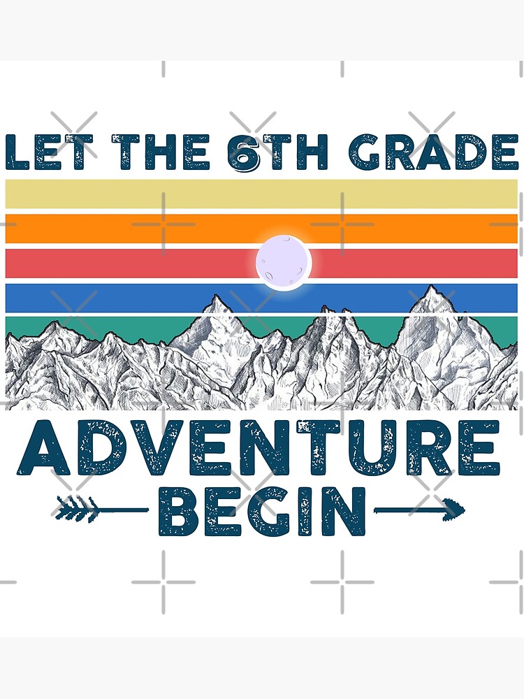 "Let the 6th Grade Adventure Begin Sixth Grade Teacher " Poster by ...