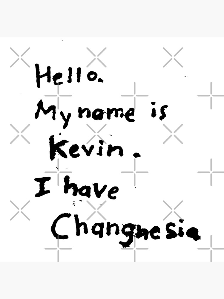 "hello my name is kevin. i have changnesia - community" Poster for Sale ...
