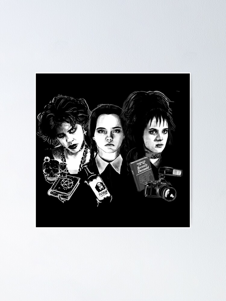 "Bad Girls - Wednesday Addams, Nancy Downs and Lydia Deetz " Poster for ...