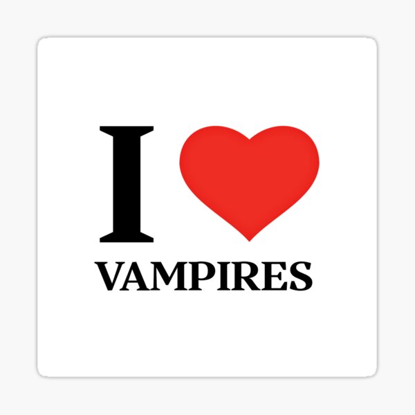 "I Love Vampires" Sticker for Sale by NathyArtz | Redbubble