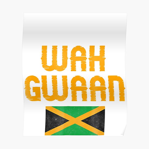 "Wah Gwaan Jamaica" Poster by ZacharyMarcus | Redbubble