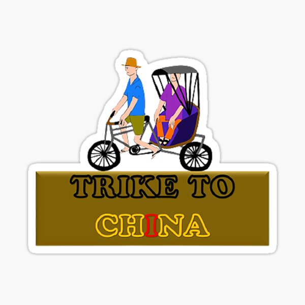 "Trike to China - Three - Wheeled Cycle" Sticker for Sale by ...