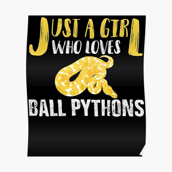 "Ball Python Girl Joke Girls Pythons Snake Snakes" Poster for Sale by ...