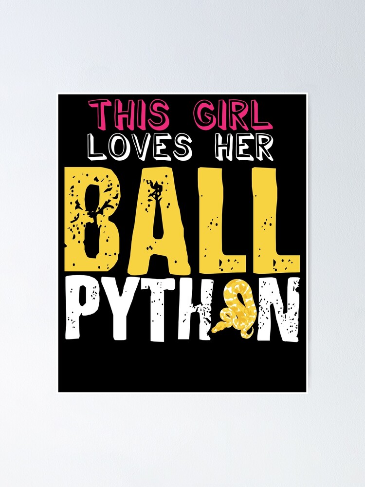 "Ball Python Girl Joke Girls Pythons Snake Snakes" Poster by ...