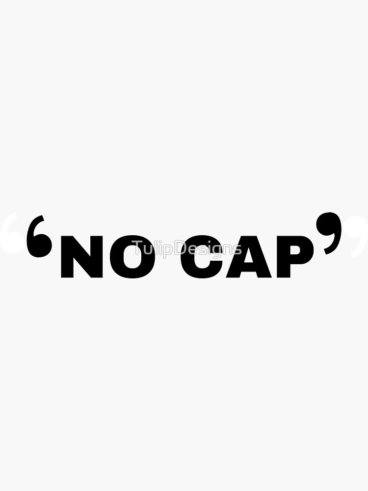 " No cap." Sticker for Sale by TulipDesigns | Redbubble